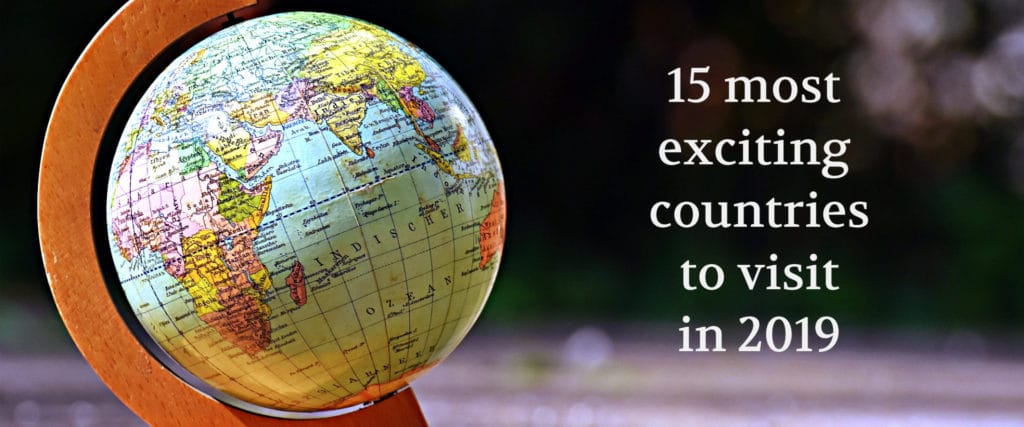 15-most-exciting-countries-2019 | Greedy Travelers